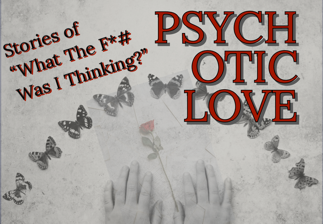 Psychotic Love vs Love You Tons vs Love You Very Much – PSYCHOTIC LOVE